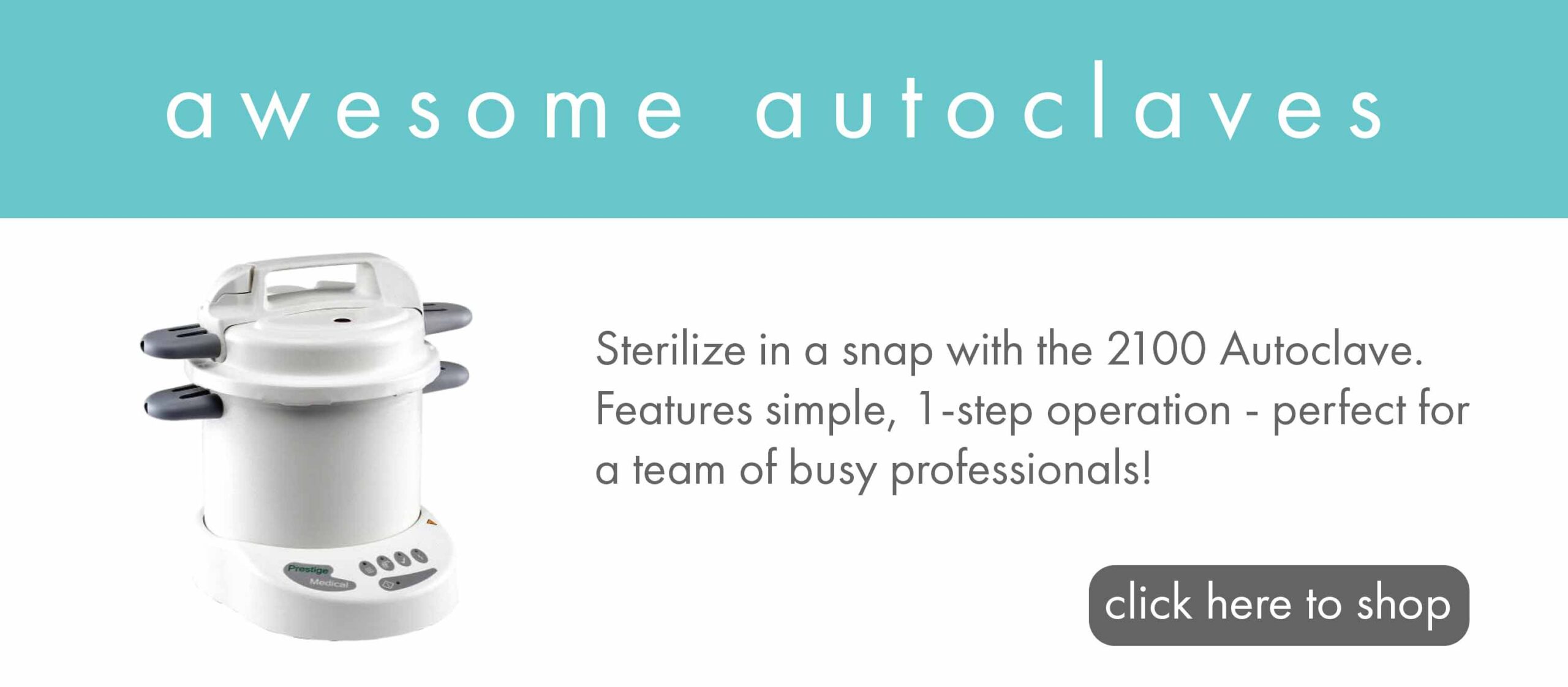 2100 autoclave banner | Prestige Electrolysis + Spa Supply
